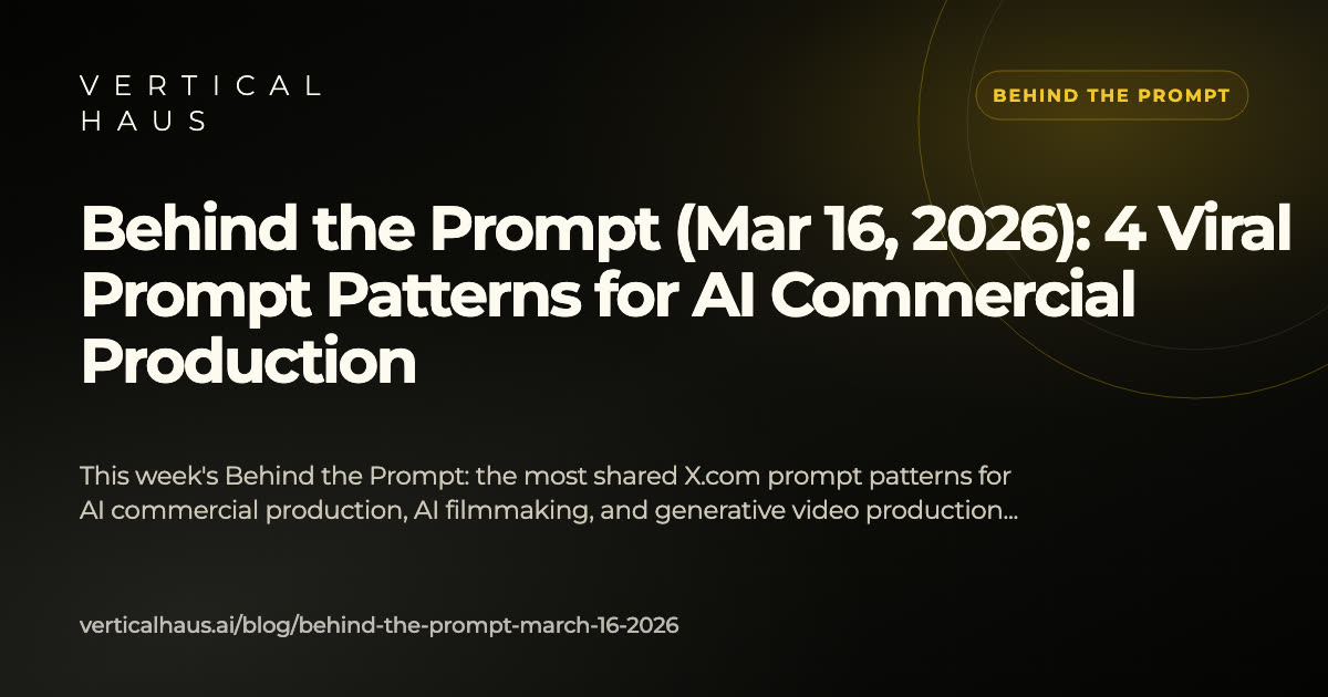 Behind the Prompt: Mar 16, 2026 | Vertical Haus